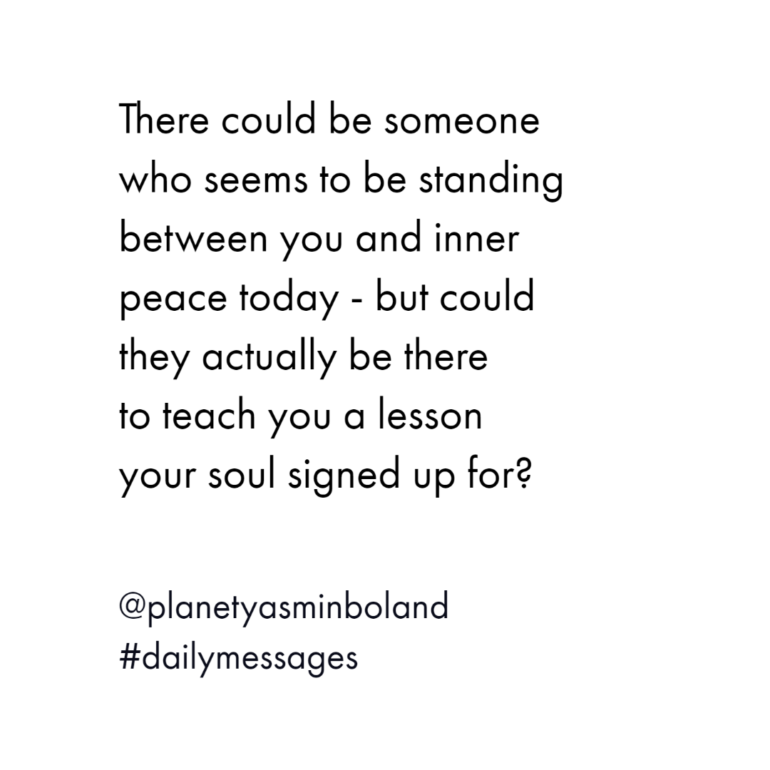 Standing between you and inner peace today - Yasmin Boland