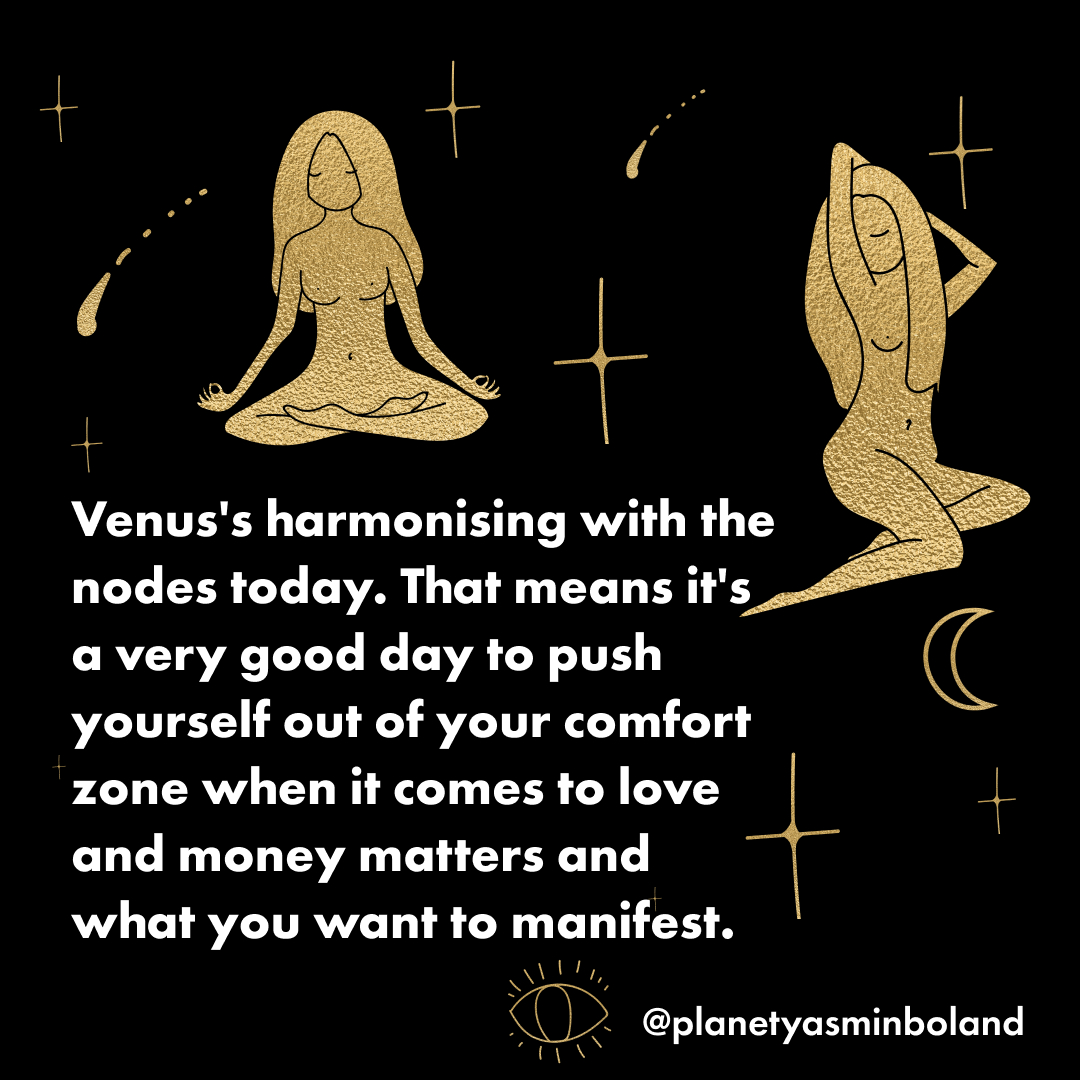 Venus's harmonising with the nodes today. - Yasmin Boland